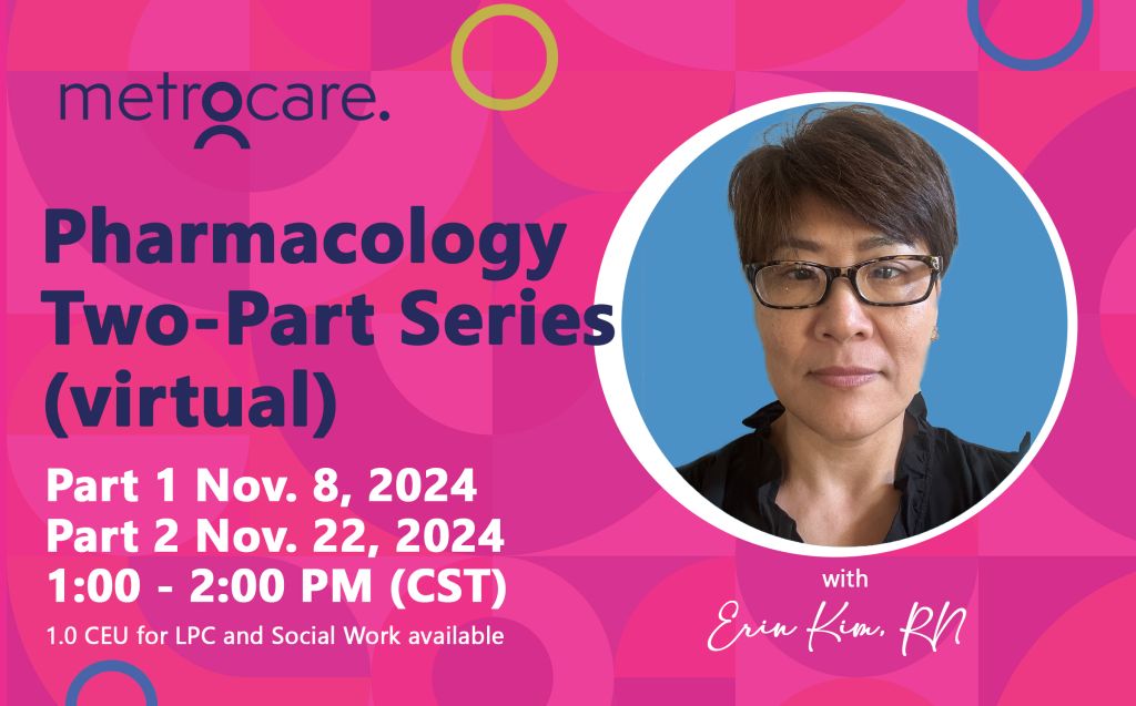 Pharmacology Two-Part Series (virtual) | Metrocare Services